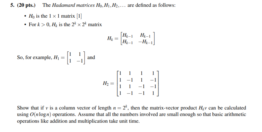 Solved 5. (20 pts.) The Hadamard matrices Ho, H1,H2, ... are | Chegg.com