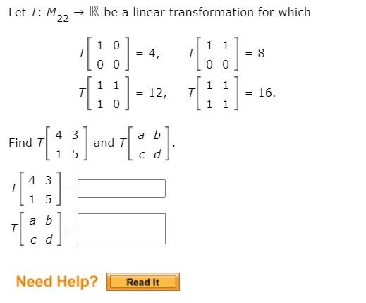 Solved Let T: M22 → R be a linear transformation for which 1 | Chegg.com