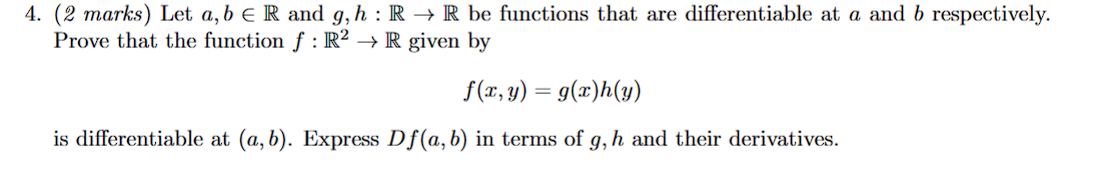 Solved 4. (2 marks) Let a,b∈R and g,h:R→R be functions that | Chegg.com