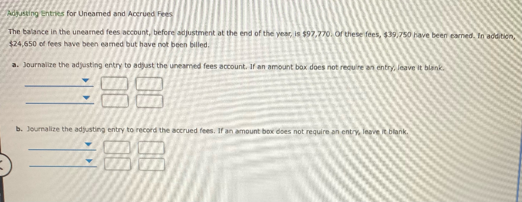 Solved Adjusting Entries for Uneamed and Accrued Fees The | Chegg.com