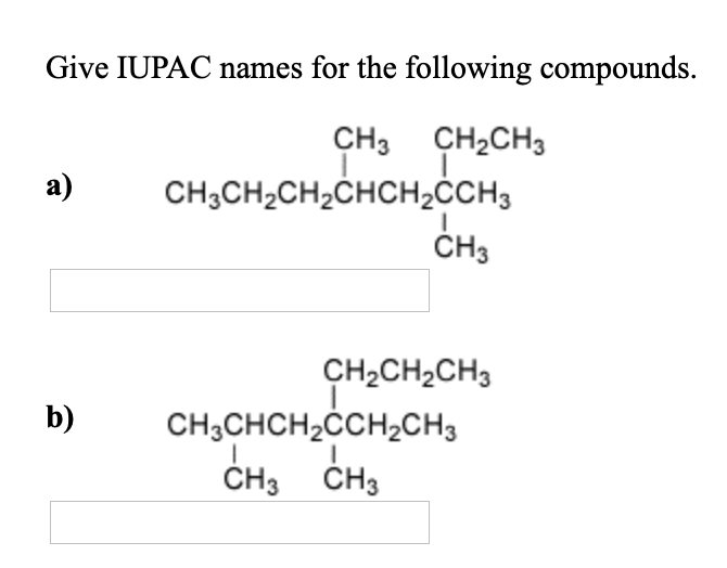 Solved Give IUPAC names for the following compounds. CH3 | Chegg.com