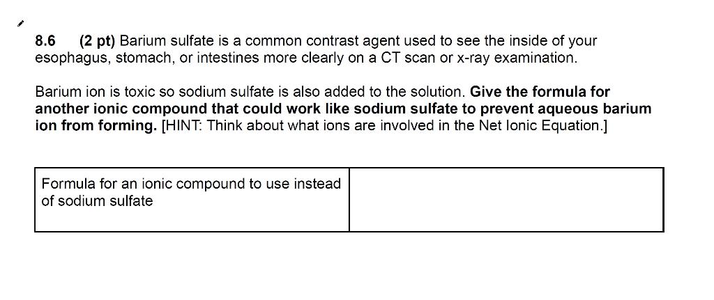 Solved 8.6 (2 pt) Barium sulfate is a common contrast agent | Chegg.com