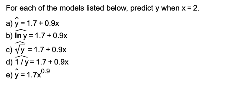 Solved For each of the models listed below, predict y when x | Chegg.com