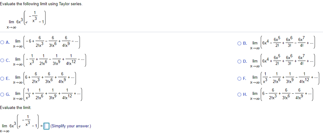 Solved Evaluate the following limit using Taylor series. lim | Chegg.com