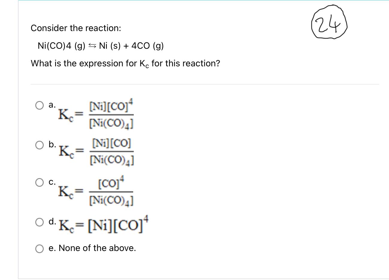 Solved Consider the reaction: Ni(CO)4( g)⇆Ni(s)+4CO(g) What | Chegg.com