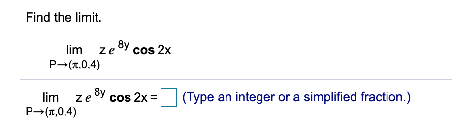 Solved Find the limit. lim ze By cos 2x (1,0,4) P lim ze øy | Chegg.com