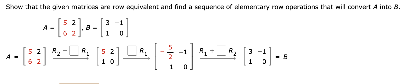 Solved Show that the given matrices are row equivalent and | Chegg.com