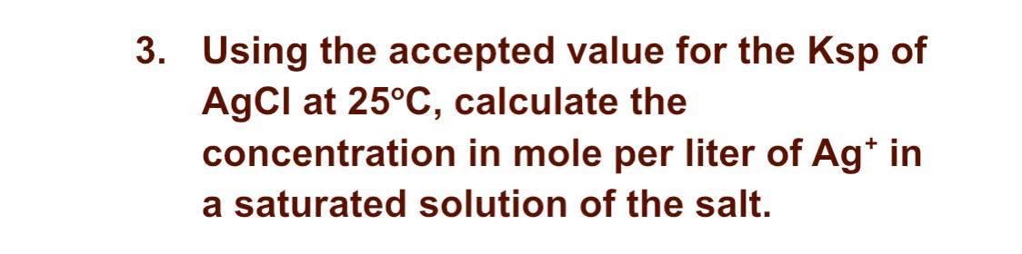 Solved 3. Using the accepted value for the Ksp of AgCl at | Chegg.com