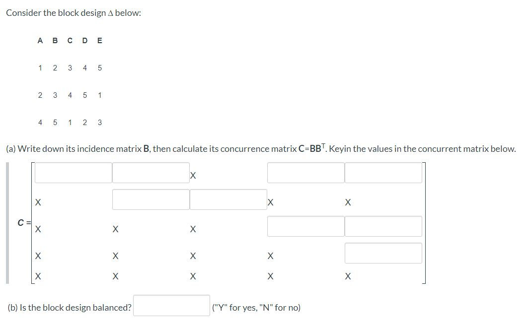 Solved Consider the block design A below: A B C D E 1 2 3 4 | Chegg.com