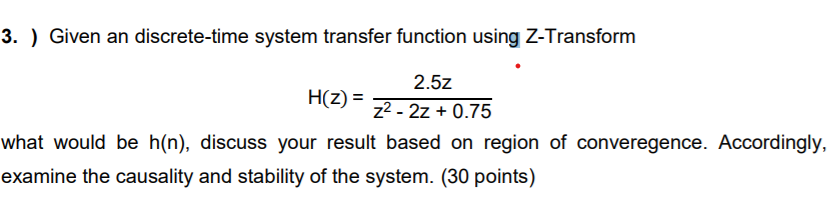 Solved 3. ) Given an discrete-time system transfer function | Chegg.com