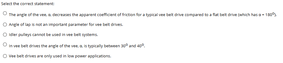 Solved Select the correct statement:The angle of ﻿the vee, | Chegg.com