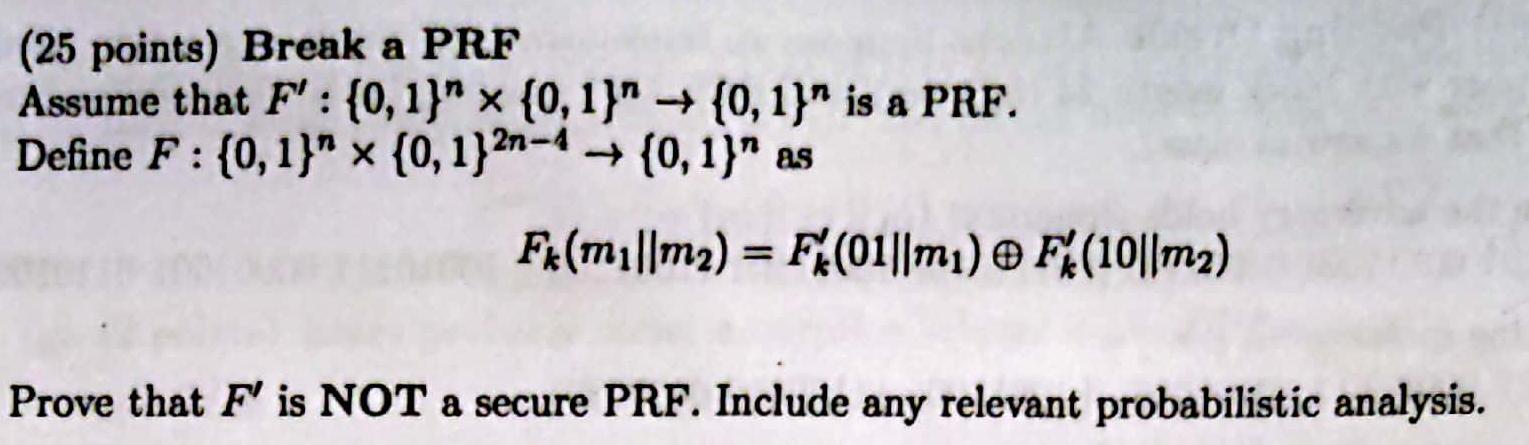 (25 points) Break a PRF Assume that F' : {0,1}" x | Chegg.com