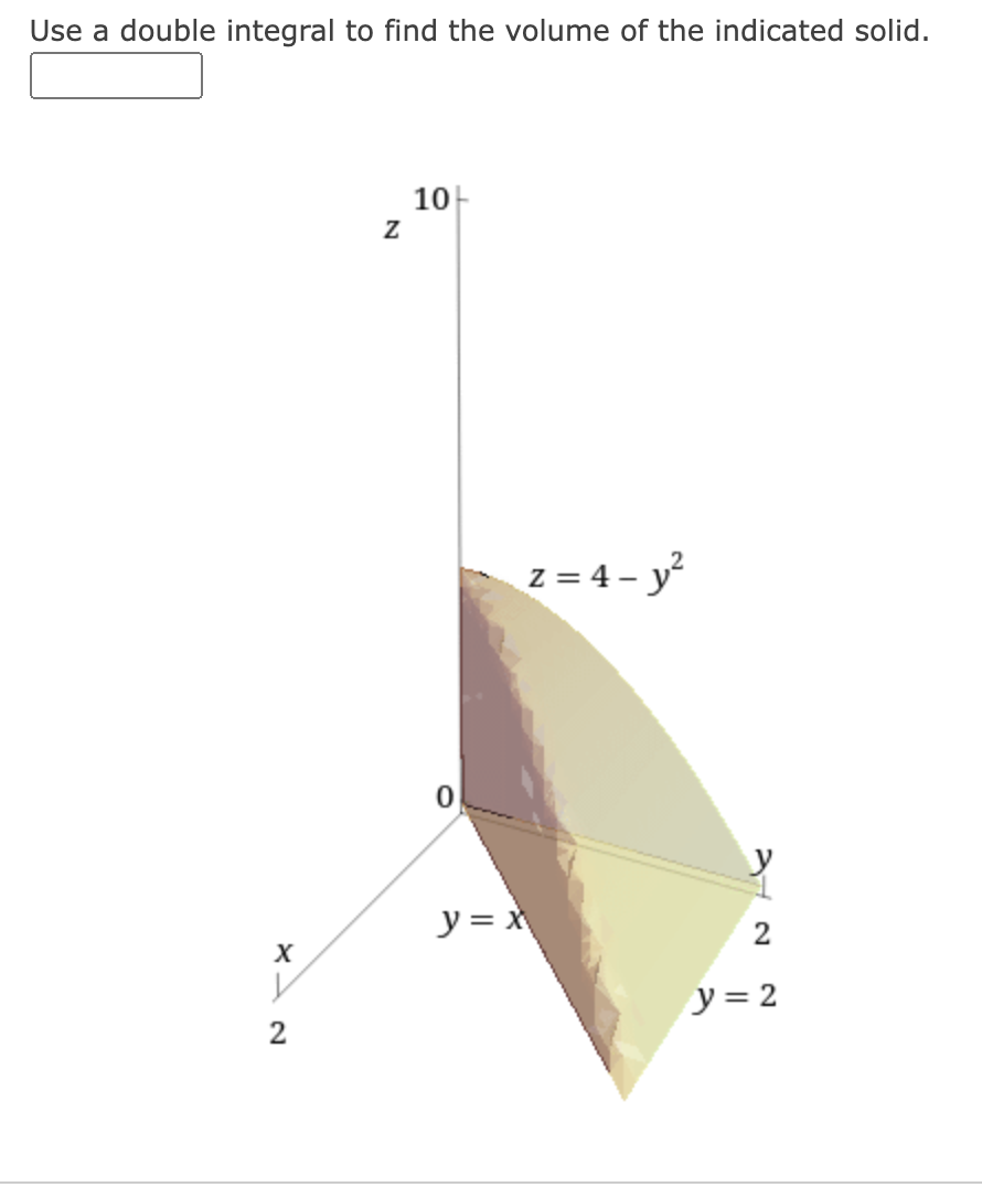 Solved Use a double integral to find the volume of the | Chegg.com