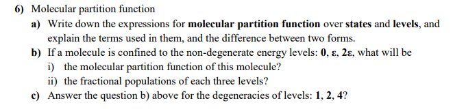 Solved 6) Molecular partition function a) Write down the | Chegg.com