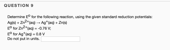 Solved QUESTION 9 Determine Eo for the following reaction, | Chegg.com