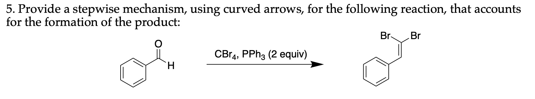 Solved 5. Provide a stepwise mechanism, using curved arrows, | Chegg.com