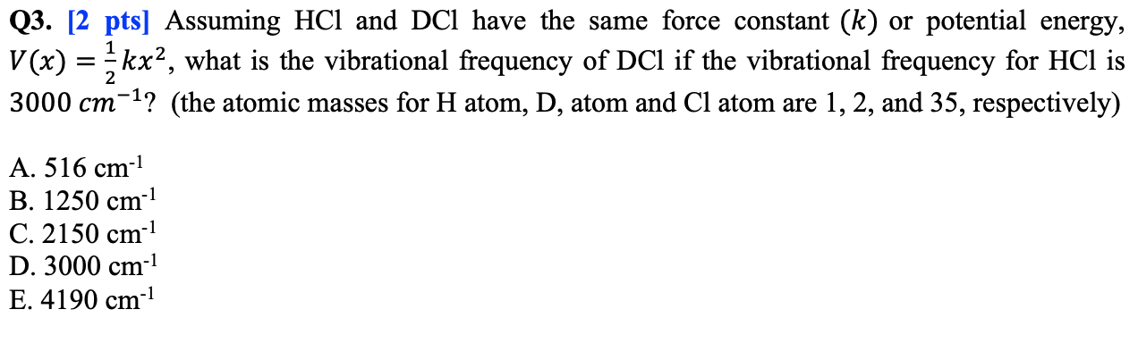 Solved Q3. [2 pts] Assuming HCl and DCl have the same force | Chegg.com