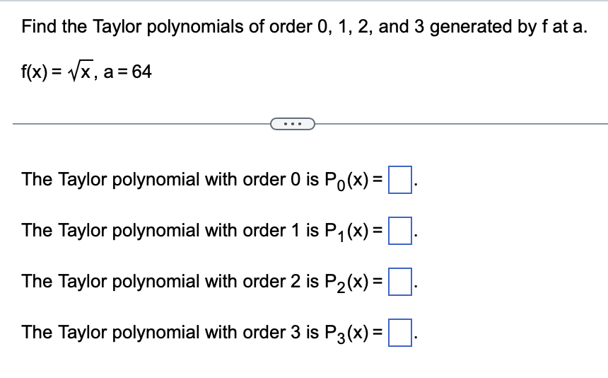 Solved Find the Taylor polynomials of order 0,1,2, and 3 | Chegg.com
