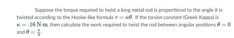 Solved Suppose the torque required to twist a long metal rod | Chegg.com
