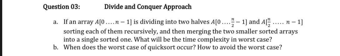 Solved Question 03: Divide and Conquer Approach a. If an | Chegg.com