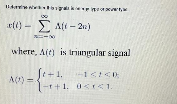 Solved Determine whether this signals is energy type or | Chegg.com