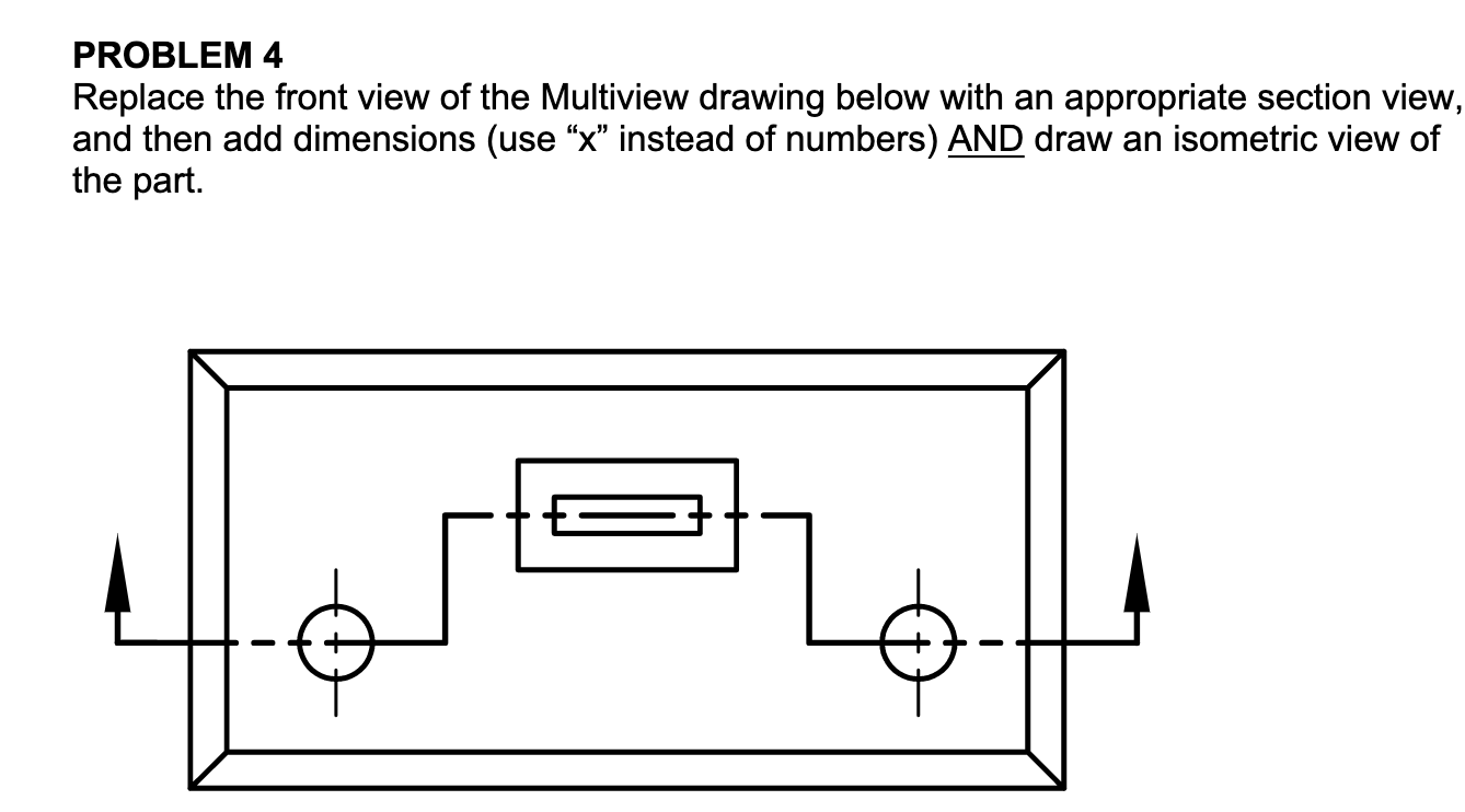 Solved PROBLEM 4 Replace the front view of the Multiview | Chegg.com