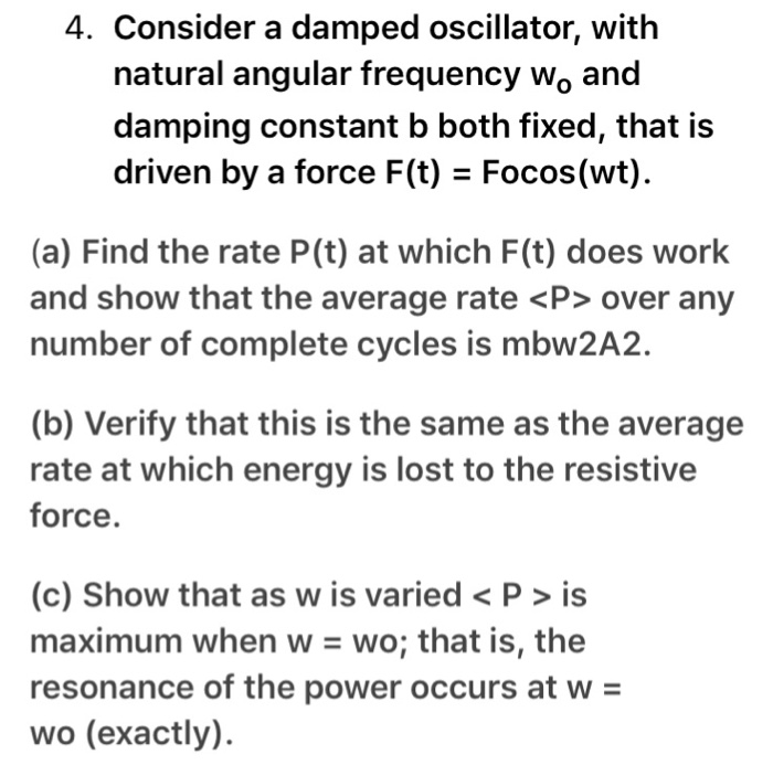 Solved 4. Consider a damped oscillator, with natural angular | Chegg.com