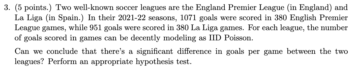 Solved 3. (5 points.) Two well-known soccer leagues are the | Chegg.com Solved 3. (5 points.) Two well-known soccer leagues are the | Chegg.com