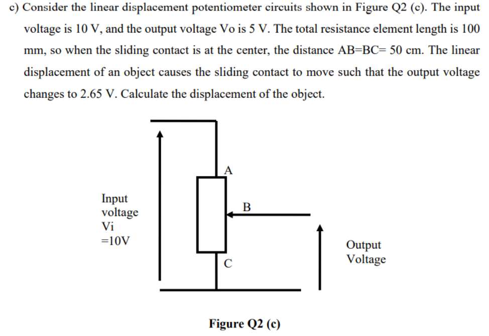 Solved c) Consider the linear displacement potentiometer | Chegg.com