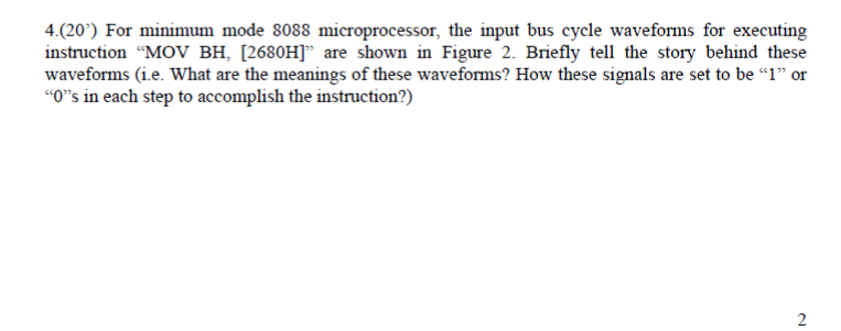 Solved 4.(20') For minimum mode 8088 microprocessor, the | Chegg.com