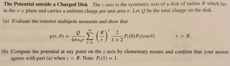 Solved The Potential outside a Charged Disk The z-axis is | Chegg.com