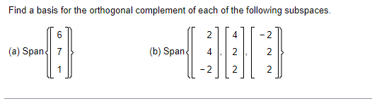 Solved Find a basis for the orthogonal complement of each of | Chegg.com