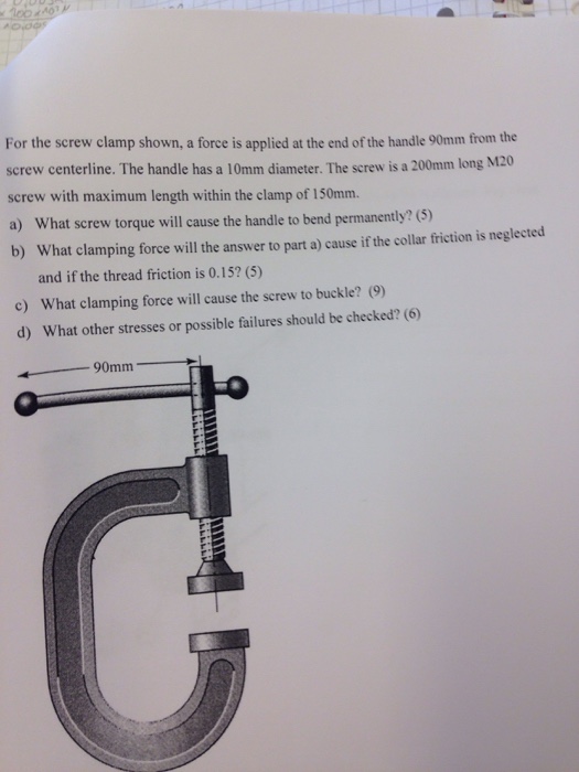 Solved For the screw clamp shown, a force is applied at the | Chegg.com