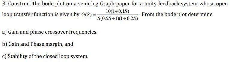 Solved 3. Construct the bode plot on a semi-log Graph-paper | Chegg.com