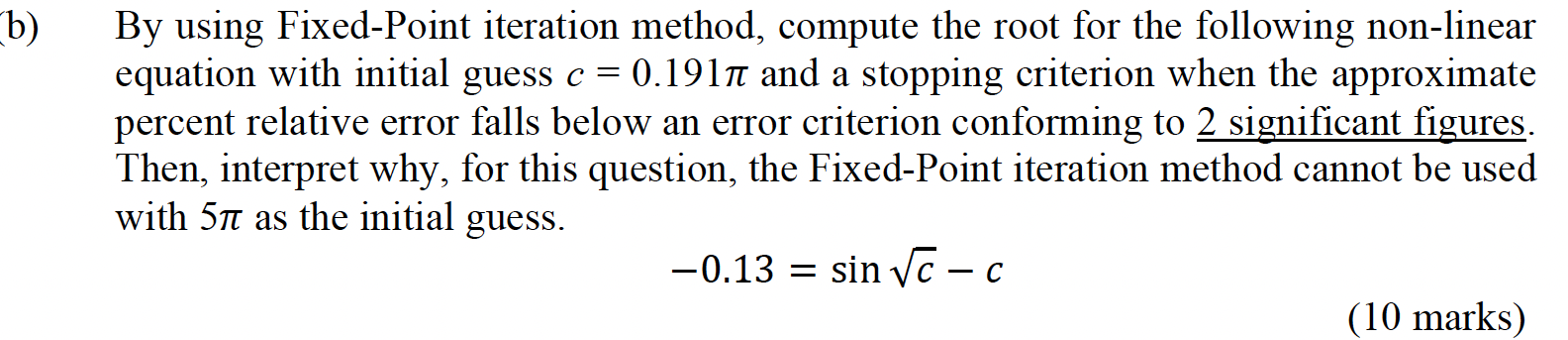 Solved b) By using Fixed-Point iteration method, compute the | Chegg.com