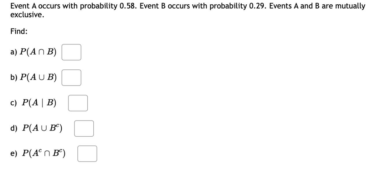 Solved Event A occurs with probability 0.58. Event B occurs | Chegg.com