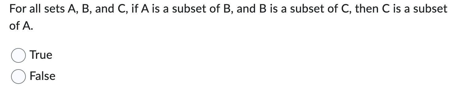 Solved For all sets A,B, and C, if A is a subset of B, and B | Chegg.com