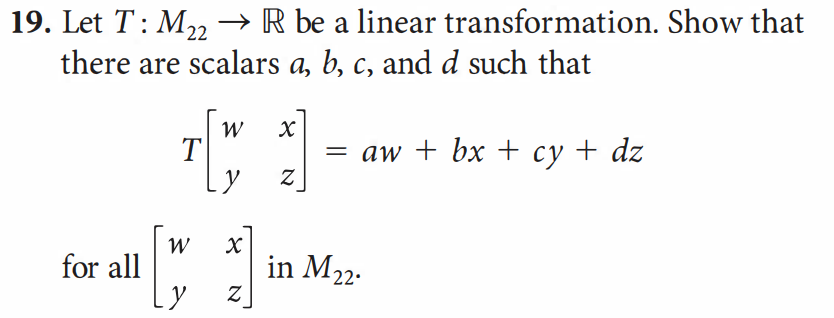 Solved 19. Let T:M22→R be a linear transformation. Show that | Chegg.com