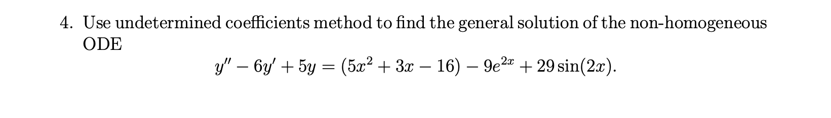 Solved Use undetermined coefficients method to find the | Chegg.com