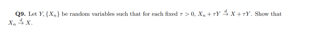 Solved Q9. Let Y,{Xn} be random variables such that for each | Chegg.com