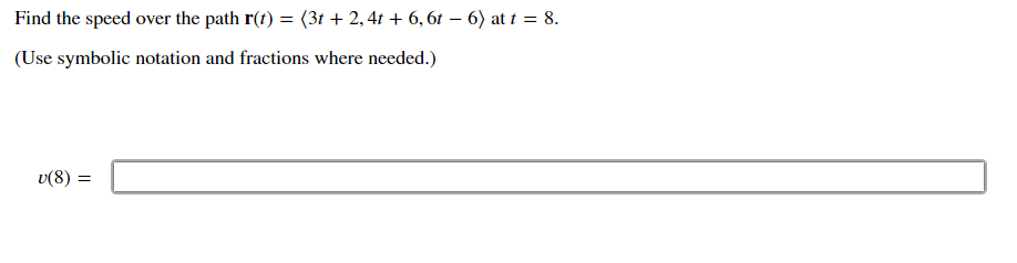 Solved Find the speed over the path r(t)= 3t+2,4t+6,6t−6 at | Chegg.com