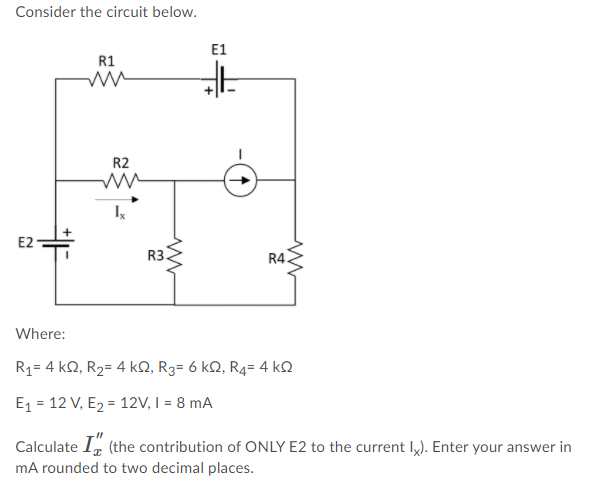 Solved Consider the circuit below. E1 R1 R2 Ix E2 + R3 R4 } | Chegg.com