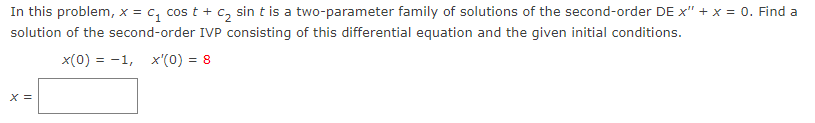 Solved In this problem, x=c1cost+c2sint is a two-parameter | Chegg.com