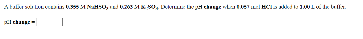 Solved A buffer solution contains 0.355 M NaHSO3 and 0.263 M | Chegg.com