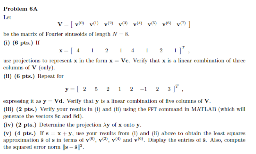 Problem 6A Let V=[v(0)v(1)v(2)v(3)v(4)v(5)v(6)v(7)] | Chegg.com