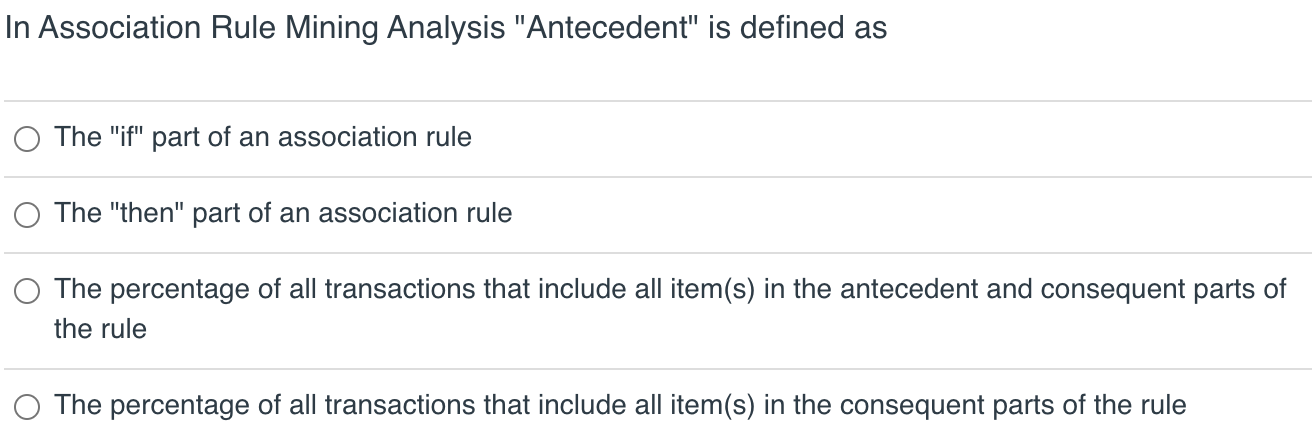 Solved In Association Rule Mining Analysis "Antecedent" is | Chegg.com