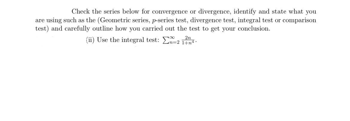 Solved Check the series below for convergence or divergence, | Chegg.com