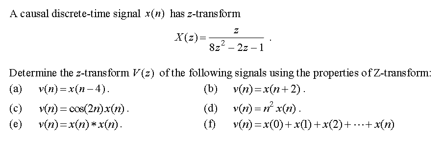Solved A causal discrete-time signal xin) has z-transform | Chegg.com