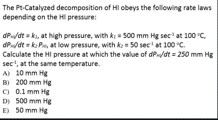 Solved The Pt-Catalyzed decomposition of HI obeys the | Chegg.com