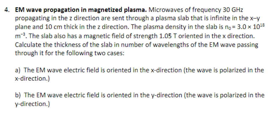 Solved 4. EM wave propagation in magnetized plasma. | Chegg.com